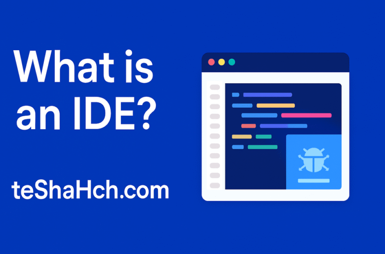 What is an IDE? Best IDEs for Coding - teShaHch